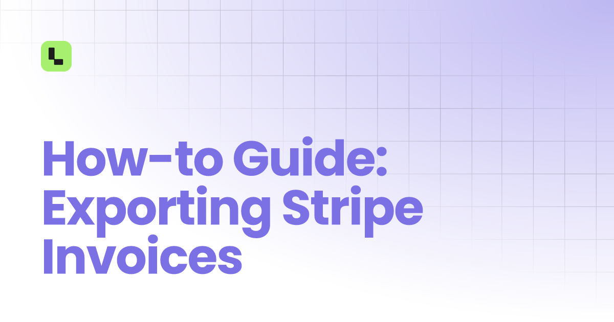 How-to Guide: Exporting Stripe Invoices
