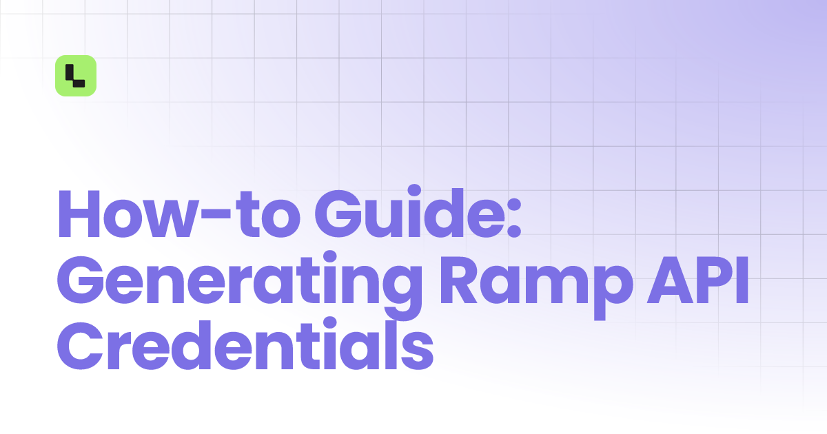 How-to Guide: Generating Ramp API Credentials